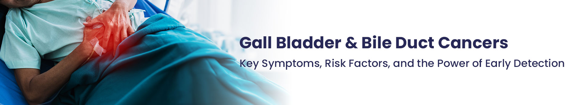 Gall Bladder & Bile Duct Cancers: Key Symptoms, Risk Factors, and the ...
